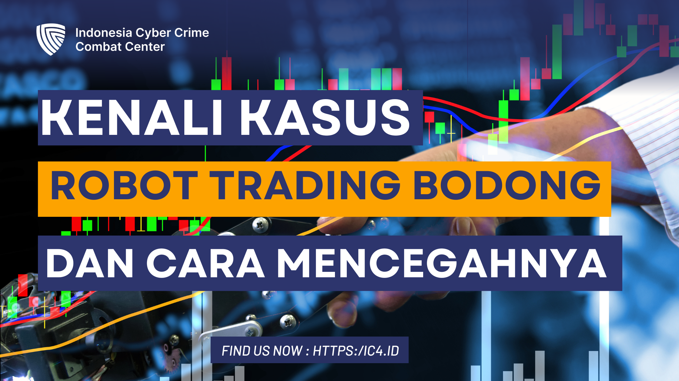 Kenali Kasus Robot trading Dan Cara Mencegahnya | IC4
