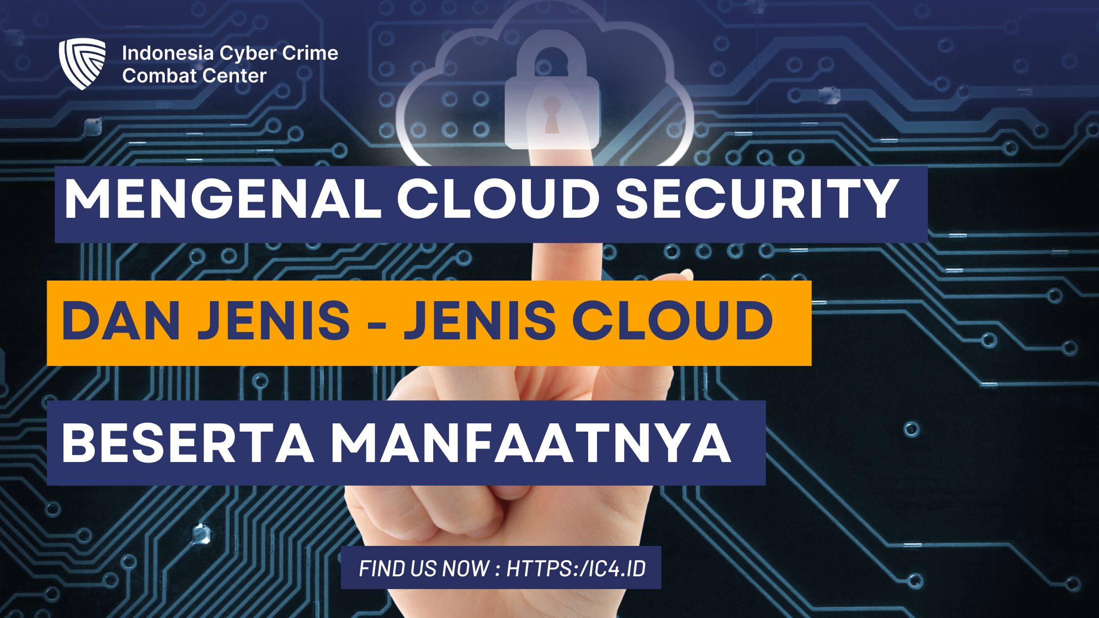 Mengenal Cloud Security dan Jenis - Jenis serta Manfaatnya | IC4