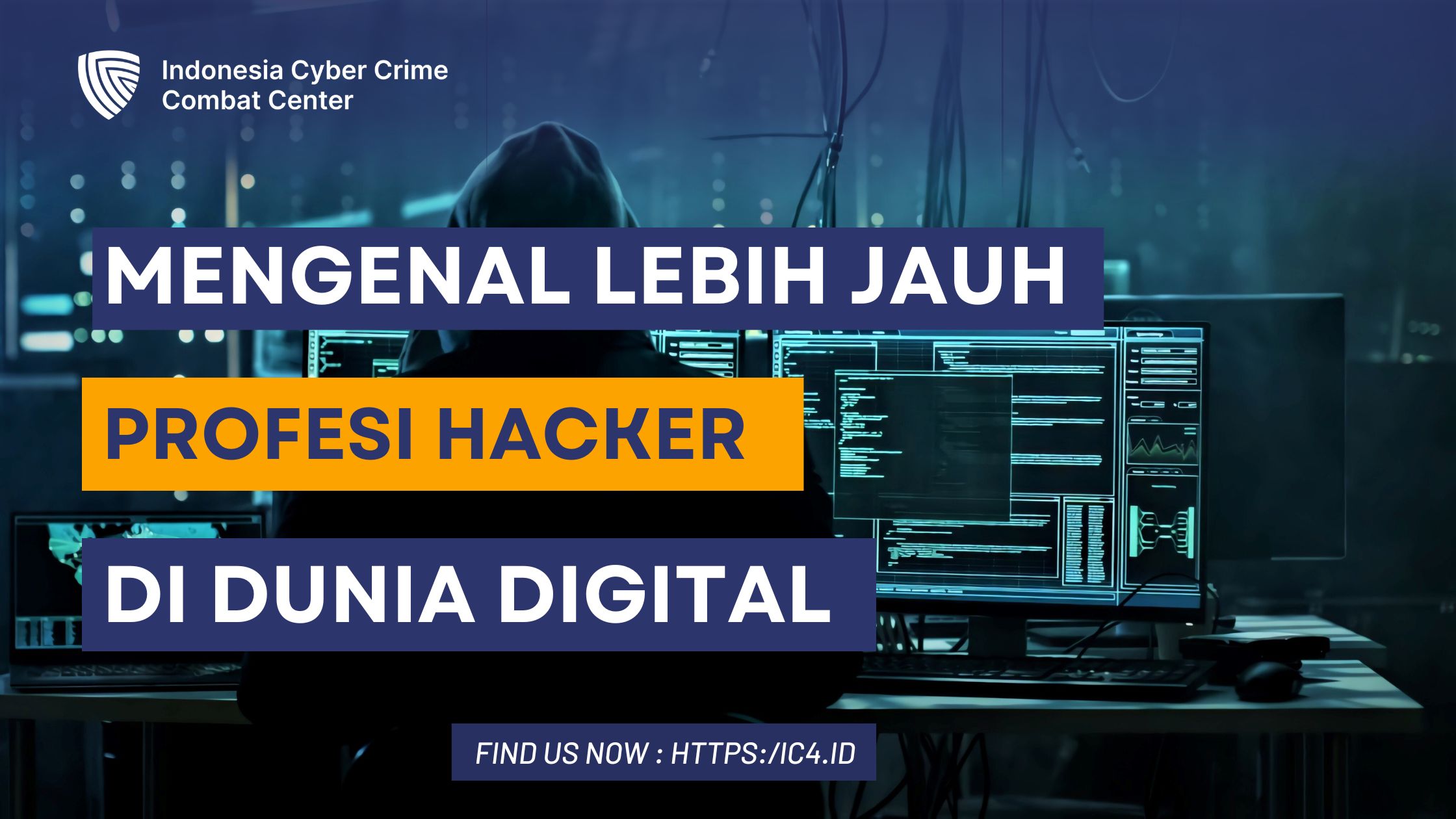 Mengenal Lebih Jauh Hacker di Dunia Digital | IC4