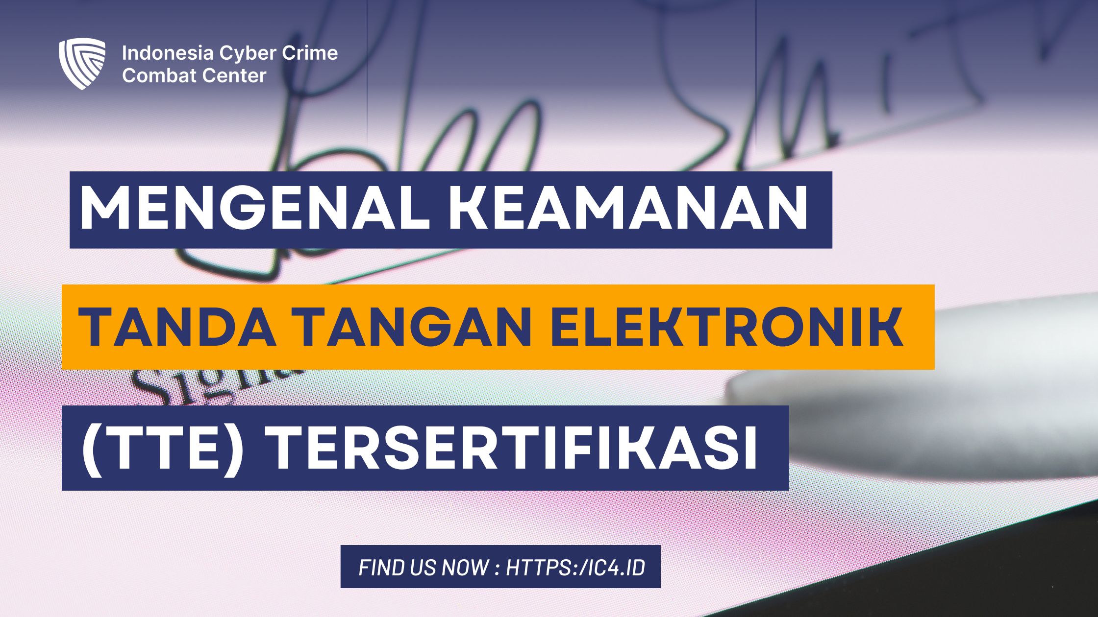 Mengenal Keamanan Tanda Tangan Elektronik (TTE) Tersertifikasi | IC4